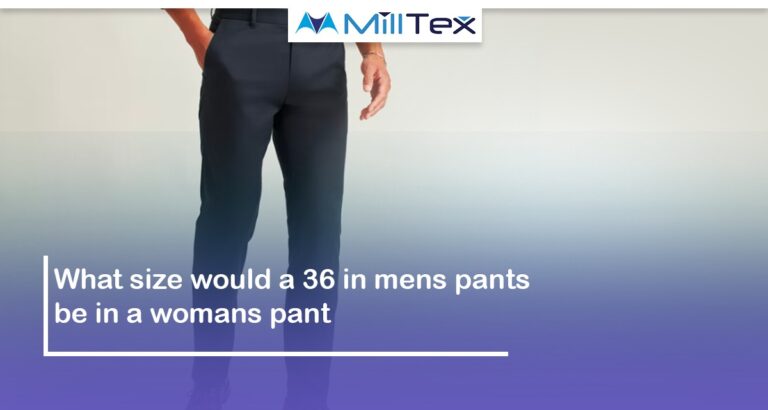 What Size is a 36 in Men's Pants for Women? | Milltex
